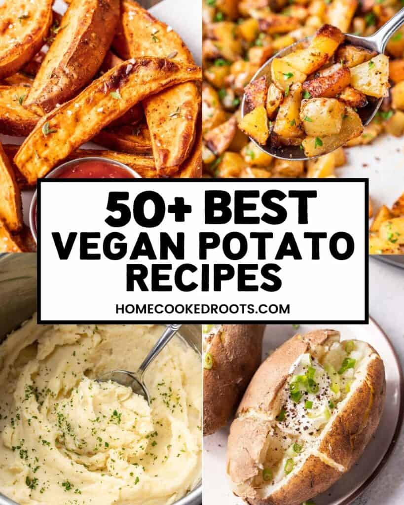 50+ BEST Vegan Potato Recipes - Home-Cooked Roots