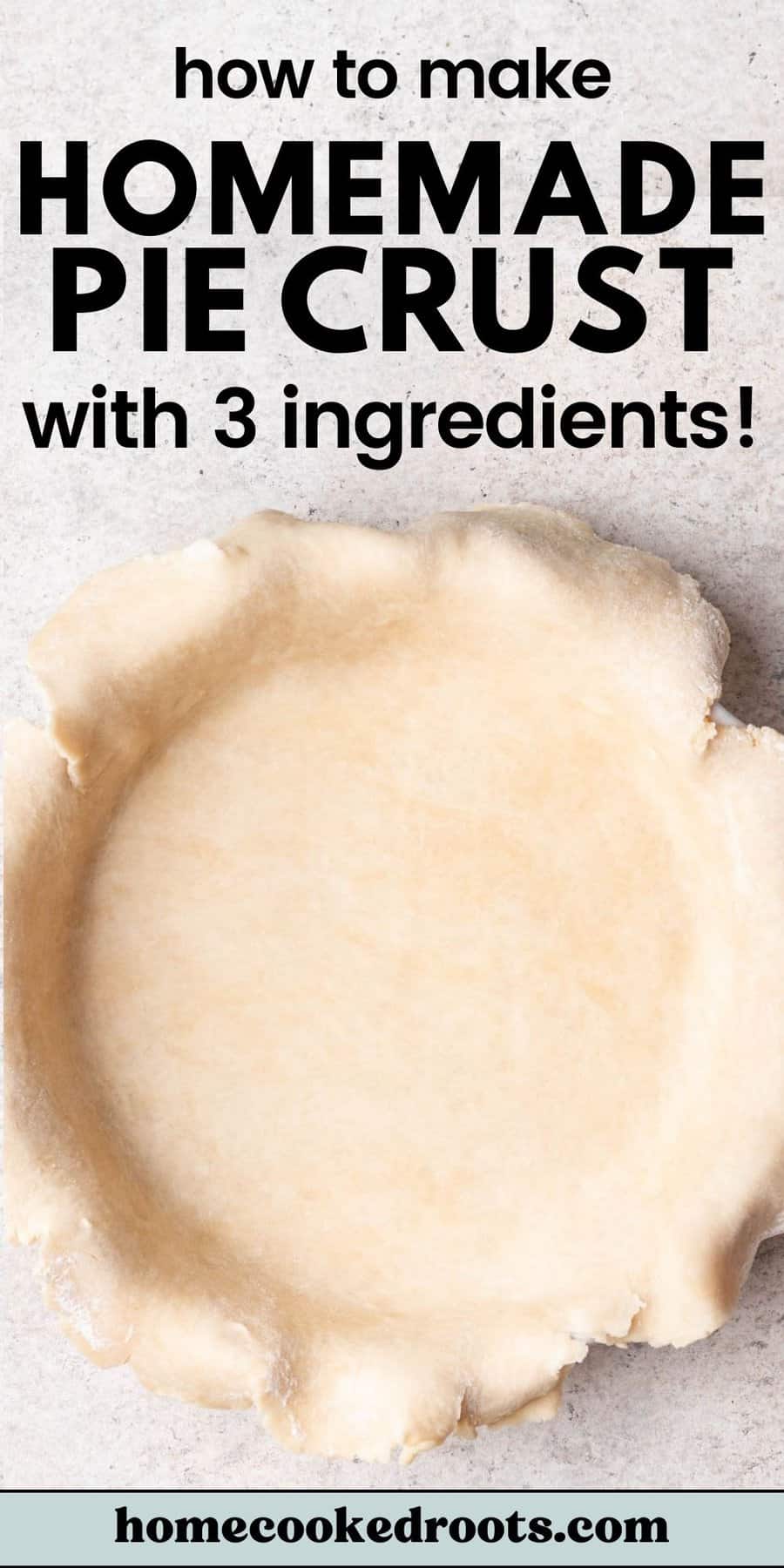 The Easiest 3-Ingredient Pie Crust - Home-Cooked Roots