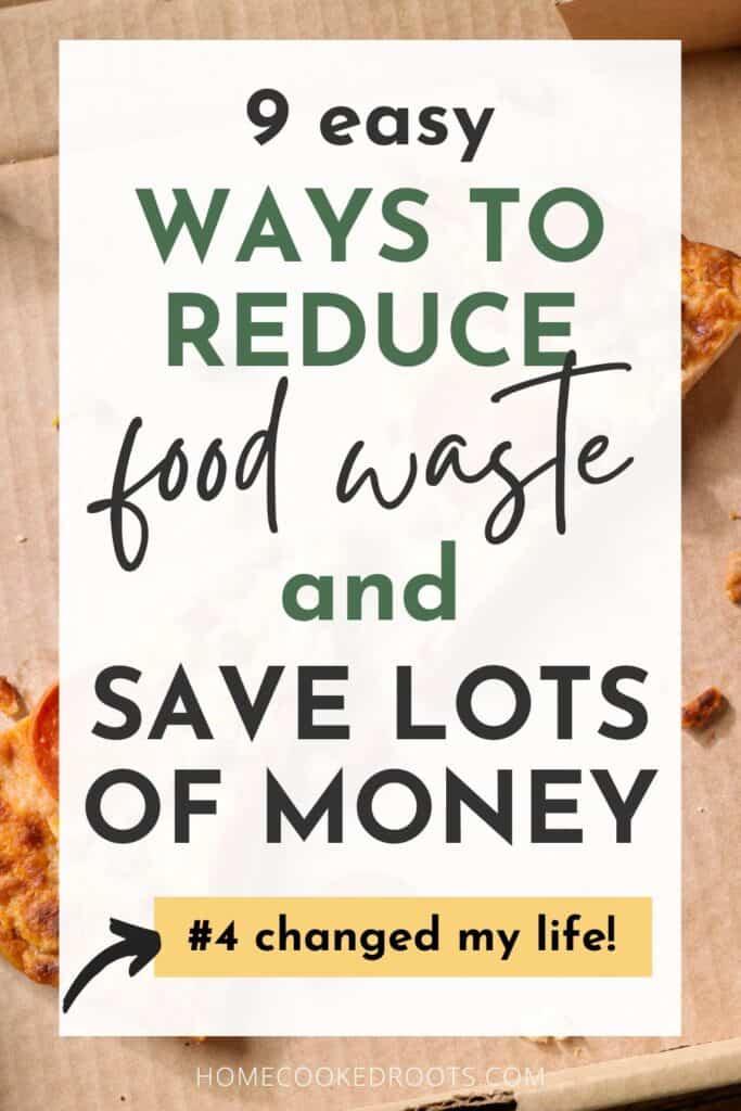 9 Easy Ways to Reduce Food Waste and Save Hundreds - Home-Cooked Roots